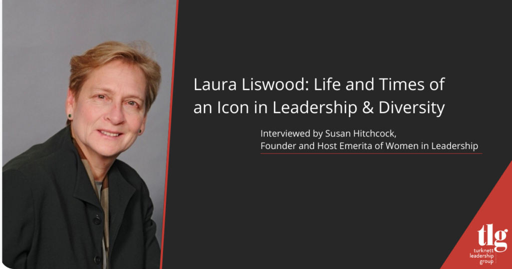 Laura Liswood: An Icon in Leadership & Diversity